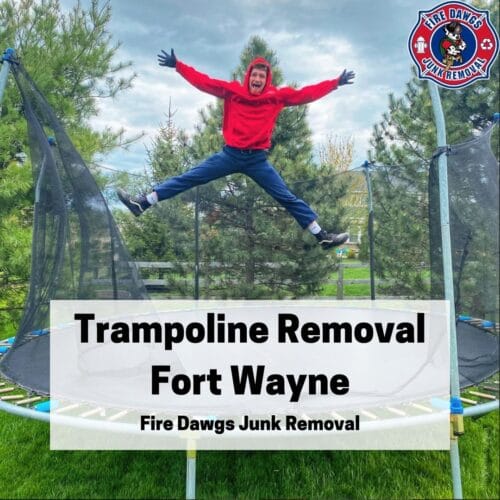 Trampoline Removal Fort Wayne | Fire Dawgs Junk Removal