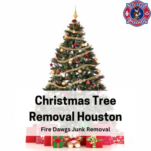 Christmas Tree Removal Houston | Fire Dawgs Junk Removal